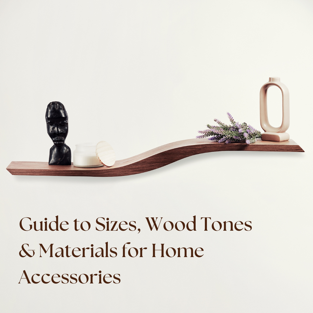 Guide to Sizes, Wood Tones & Materials for Home Accessories – EWD